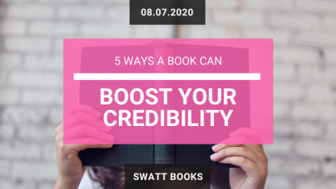 5 Ways a Book Can Boost Your Credibility - SWATT Books