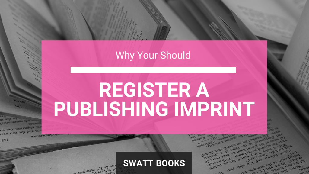 Why You Should Register a Publishing Imprint as a Business Author ...