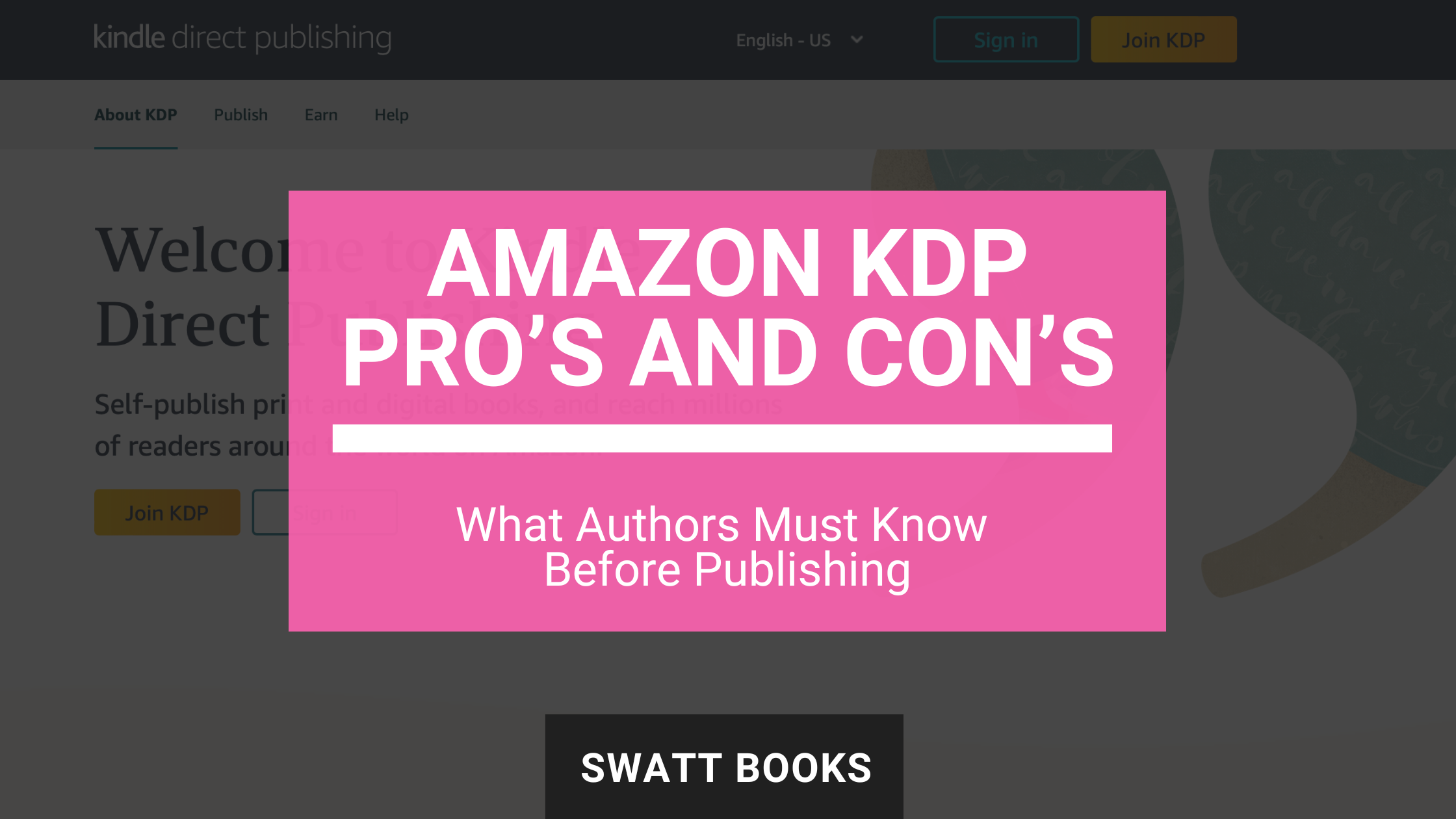 Amazon KDP Pros and Cons: What Every Author Should Know - SWATT Books