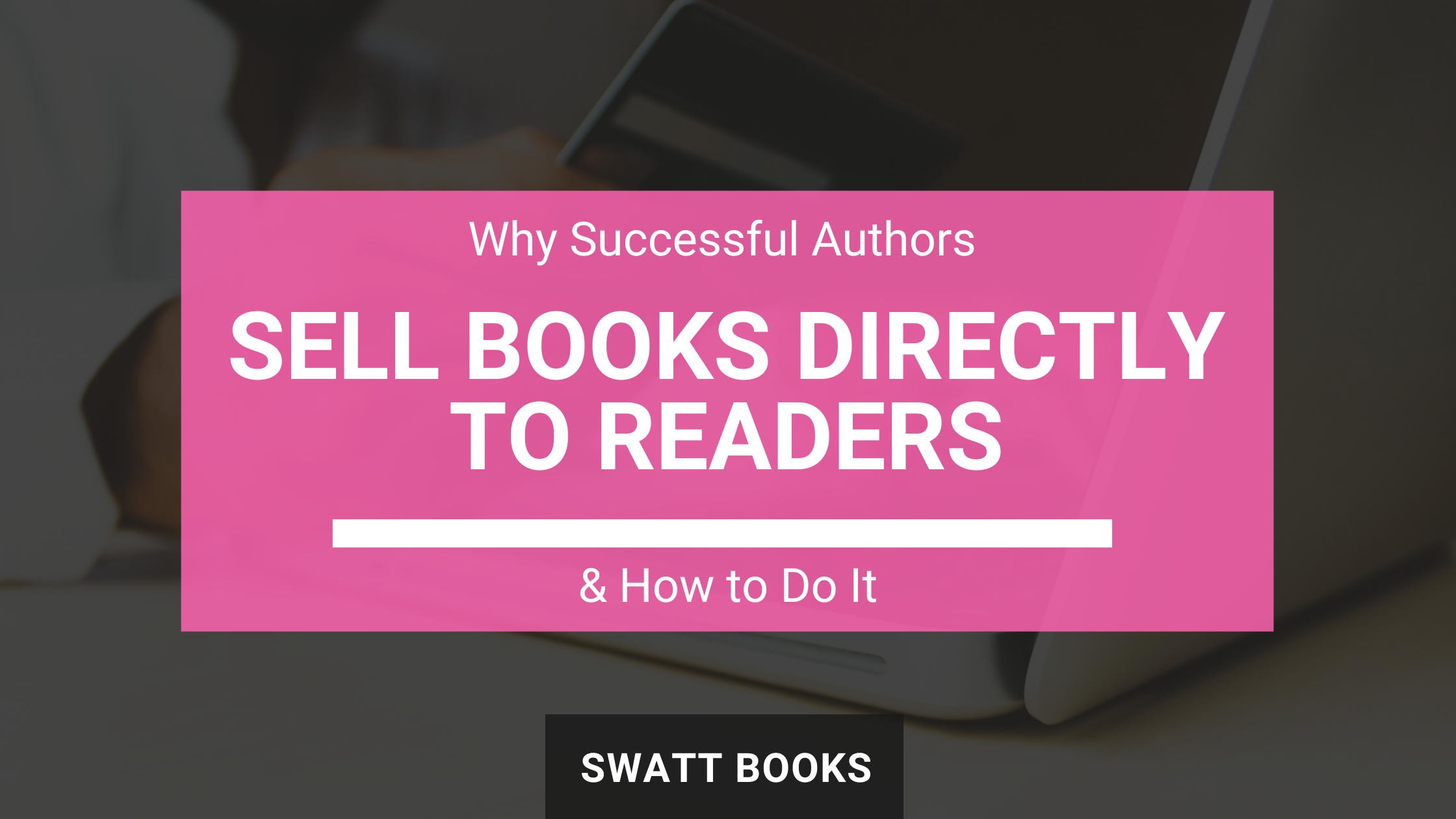 Publish Your Own Book with SWATT Books